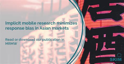 Implicit Mobile Research Can Minimize Response Bias In Asian Markets
