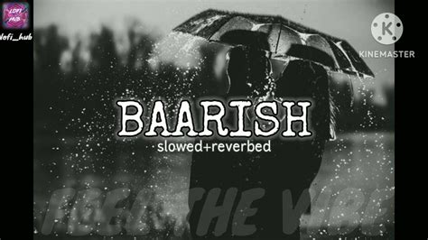 Baarish Yaariyan Lo Fi Version Youtube