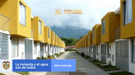 Casa Digna Vida Digna Como Ser Beneficiario Del Subsidio