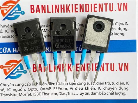 H30r1353 Igbt Bếp Từ 30a 1350v To 247 Tháo Máy