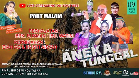LIVE SANDIWARA ANEKA TUNGGAL PART MALAM UJUNG PENDOK JAYA WIDASARI INDRAMAYU JUNI