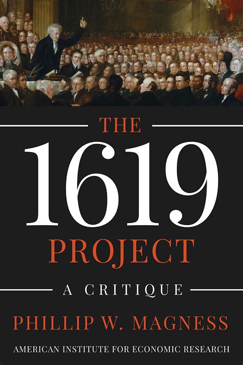 The 1619 Project A Critique By Phillip W Magness Goodreads