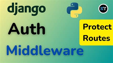 Securing Your Django App Middleware Authentication System For Route Protection HINDI YouTube