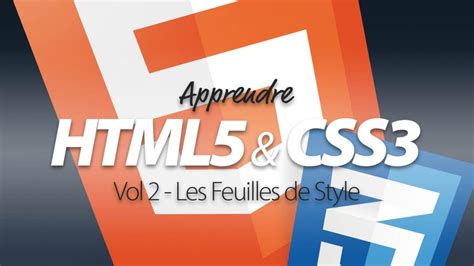apprendre html5 et css3 part 2 tuto css3 les feuilles de style