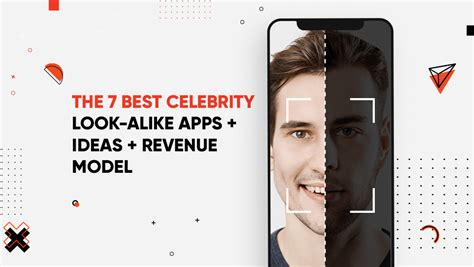 The 7 Best Celebrity Look Alike Apps Ideas Revenue Model