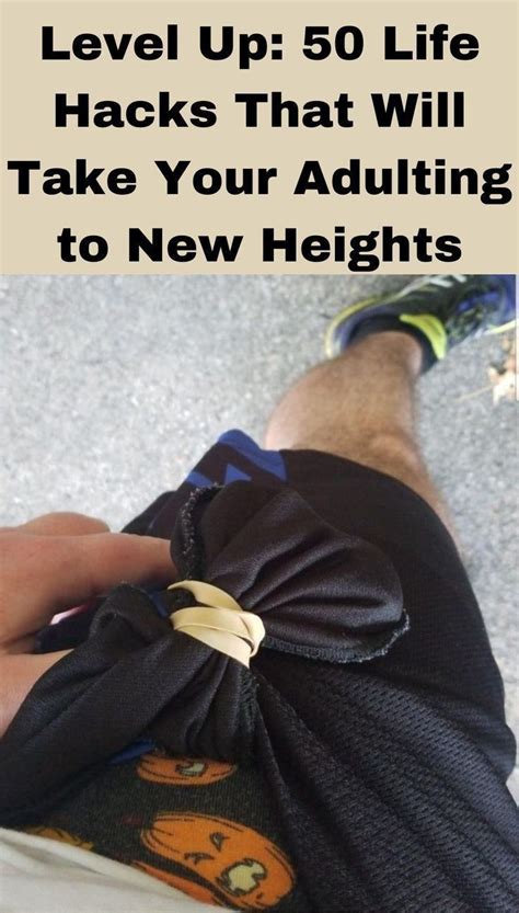 Level Up 50 Life Hacks That Take Our Adulting To New Heights
