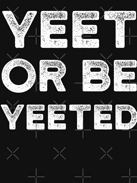 Yeet Or Be Yeet Shirt Dank Meme T Shirt Ts Pullover Hoodie By Anazzy Redbubble