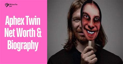 Aphex Twin Unveiled Net Worth Age And Musical Odyssey We Love You Joni