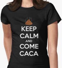 Come Caca T Shirts Redbubble