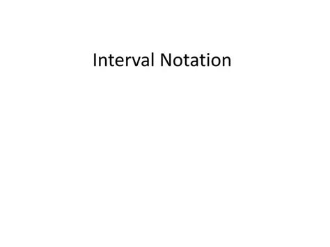 PPT Interval Notation PowerPoint Presentation Free Download ID 2734527 PPT Interval Notation PowerPoint Presentation Free Download ID 2734527