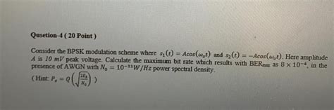 Solved Qusetion Point Consider The BPSK Modulation Chegg