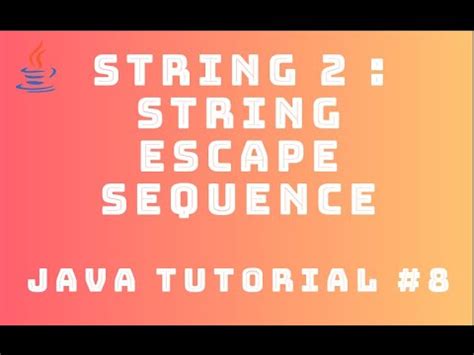 Java Tutorial String String Escape Sequences Youtube