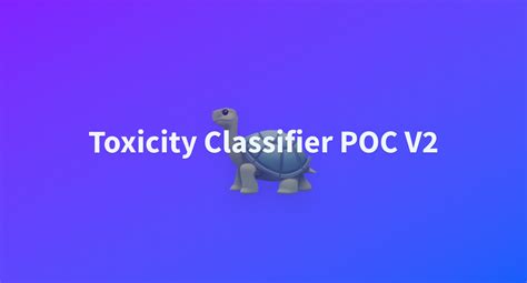 Toxicity Classifier Poc V2 A Hugging Face Space By Ky2k
