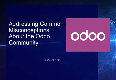 Addressing Common Misconceptions About The Odoo Community Sdlc Corp