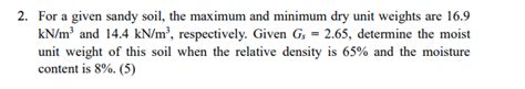 Solved 2 For A Given Sandy Soil The Maximum And Minimum