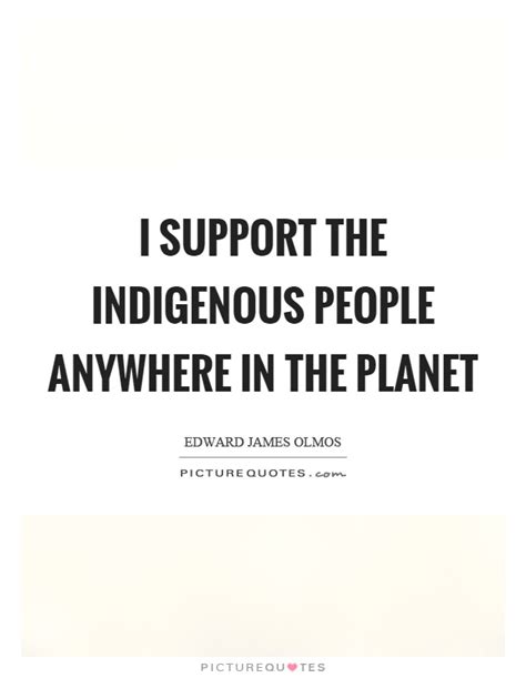 Indigenous People Quotes And Sayings Indigenous People Picture Quotes