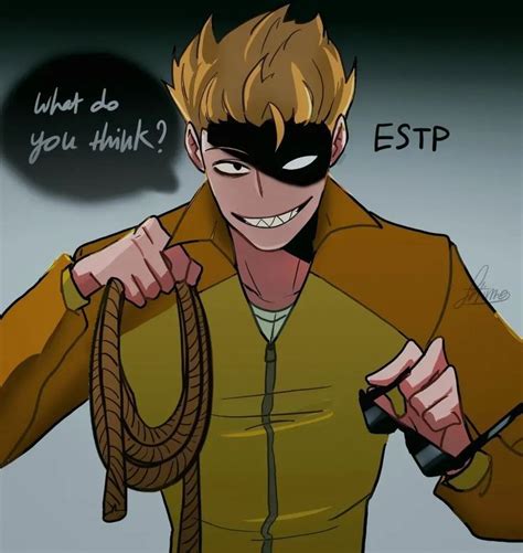Enfp X Entp X Estp X Intj X Esfp