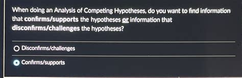 Solved When Doing An Analysis Of Competing Hypotheses Do
