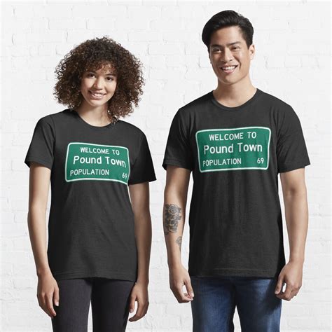 Welcome To Pound Town Population 69 Traffic Sign T Shirt For Sale