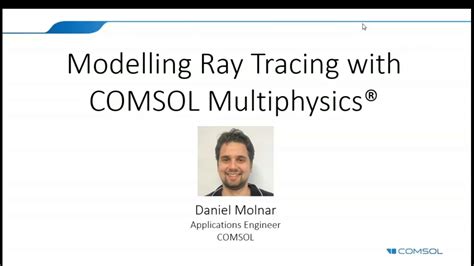 Intro To Modeling Ray Tracing With Comsol Multiphysics®