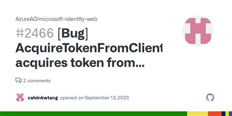 Bug AcquireTokenFromClient Acquires Token From Cache After