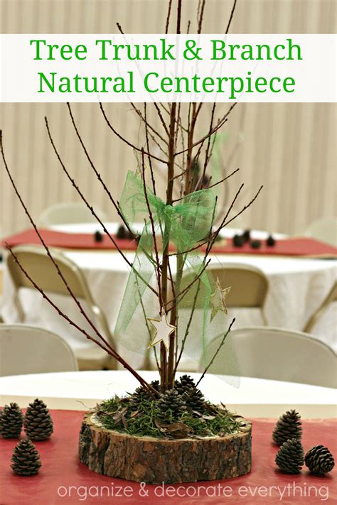 Tree Trunk Slice And Branch Centerpiece Organize And Decorate Everything