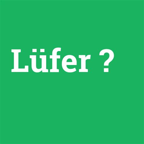 Lüfer nedir, Lüfer ne demek ve Lüfer ile ilgili resimler
