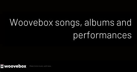 Resources Videos Reviews Woovebox Songs Albums And Performances