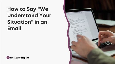 What Is Another Way To Say We Understand Your Situation SynonymPro