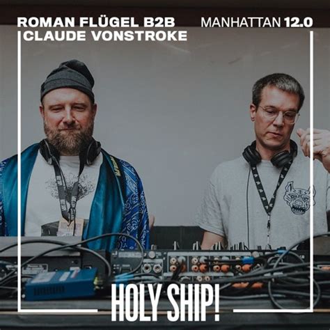 Stream Holy Ship 2019 Live Sets Roman Flügel B2b Claude Vonstroke