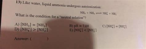 Solved 1 3 Like Water Liquid Ammonia Undergoes
