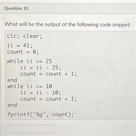 solved question 10what will be the output of the following
