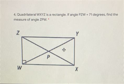 Solved 4 Quadrilateral WXYZ Is A Rectangle If Angle PZW 71