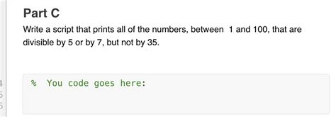 Solved Part C Write A Script That Prints All Of The Numbers