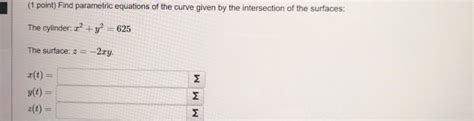 Solved 1 Point Find Parametric Equations Of The Curve