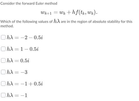 Solved Consider The Forward Euler Method Wk Wk Hf Tk Chegg