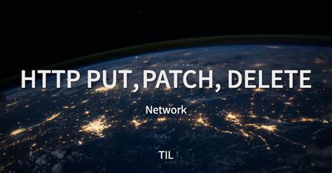 Network Put Patch Delete