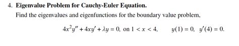 solved 4 eigenvalue problem for cauchy euler equation find