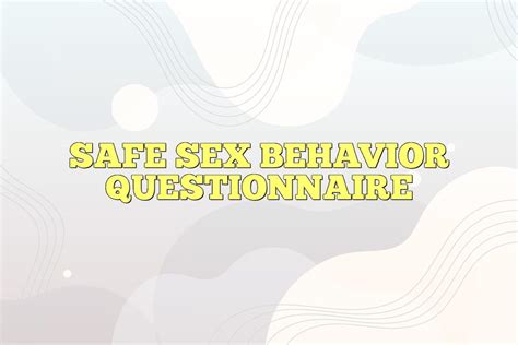Safe Sex Behavior Questionnaire
