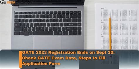Gate 2023 Registration Ends On Sept 30 Check Gate Exam Date Steps To Fill Application Form