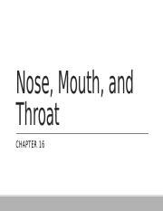 CHAP16 Pptx Nose Mouth And Throat CHAPTER 16 Nose Warms Moistens And