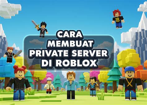 Inilah Cara Membuat Private Server Di Roblox Attila