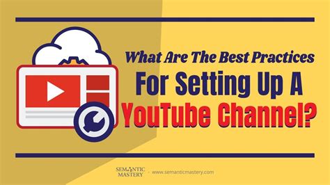 What Are The Best Practices For Setting Up A YouTube Channel? - YouTube