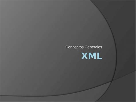 Ppt Conceptos Generales Lenguaje Xml Extensible Markup Language