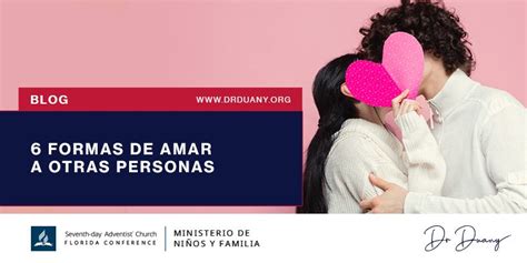 Formas De Amar A Otras Personas Conocer Y Actuar Dr Duany