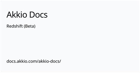 Redshift Beta Akkio Docs