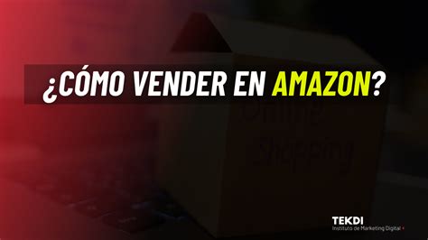 ¿cómo Vender En Amazon