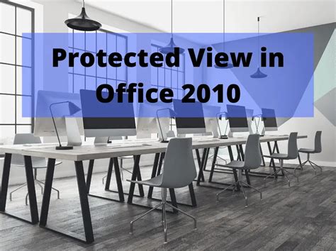 Disable Protected View In Office 2010