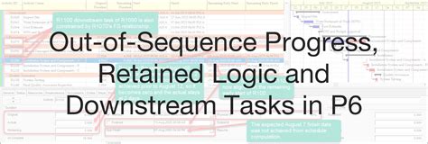 Out Of Sequence Progress Retained Logic And Downstream Tasks In P Ten Six