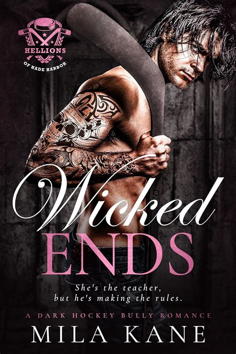 Wicked Ends A Dark Hockey Bully Romance Hellions Of Hade